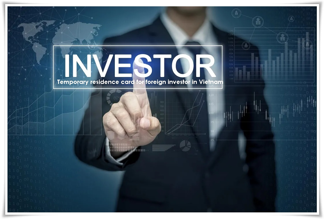 Temporary Residence Card For Foreign Investor In Vietnam