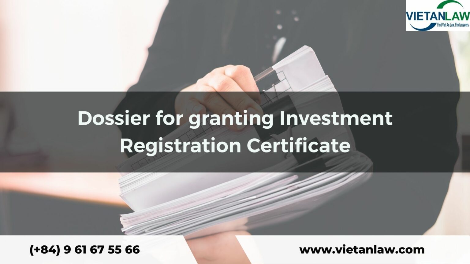 Dossier for granting Investment Registration Certificate - Viet An Law