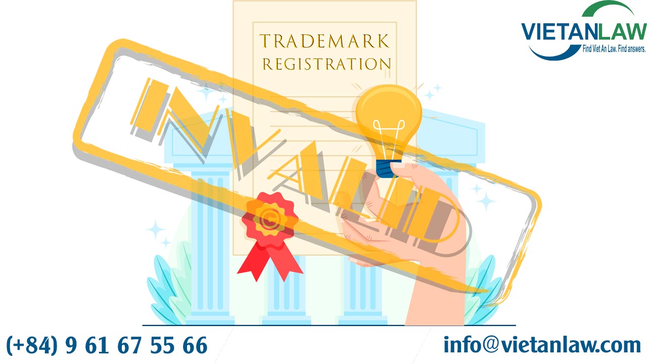 Trademark invalidation in Vietnam - Viet An Law Trademark invalidation in Vietnam - Viet An Law