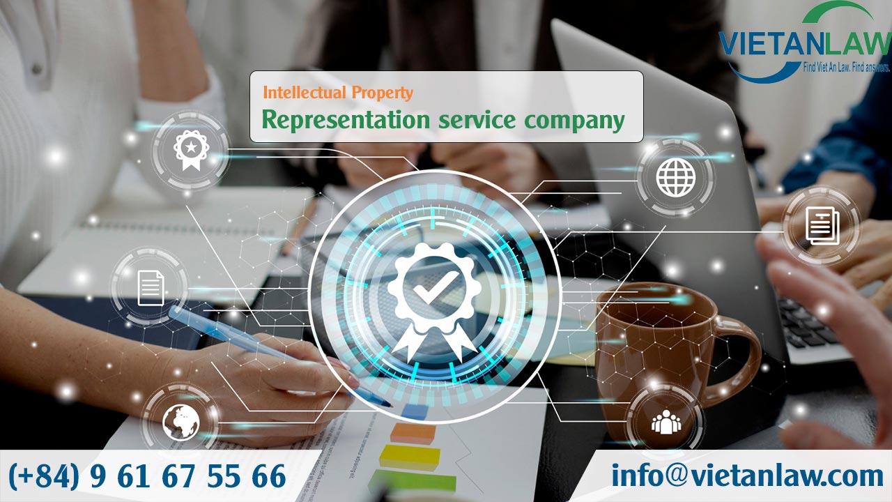 Conditions for establishing an intellectual property representation service company in Vietnam ...